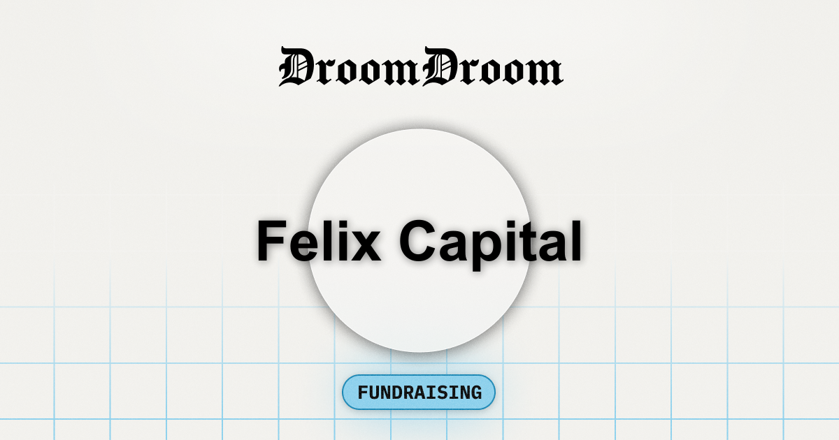 Felix Capital | Portfolio & Latest Investments | DroomDroom Fundraising